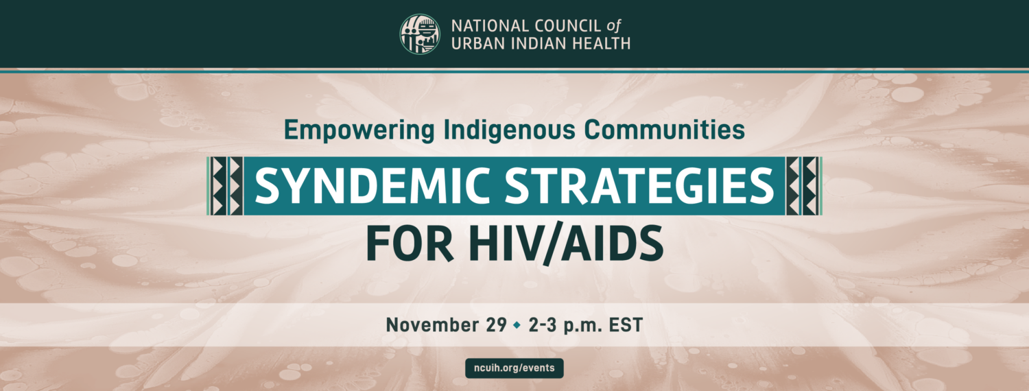 Empowering Indigenous Communities: Syndemic Strategies for HIV/AIDS - NCUIH