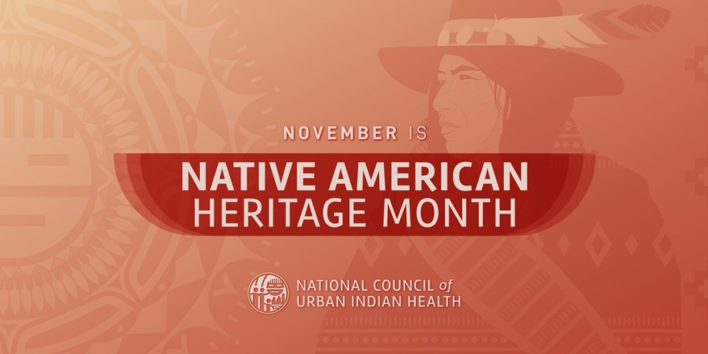 Celebrating Native American Heritage Month: NCUIH's Commitment to ...