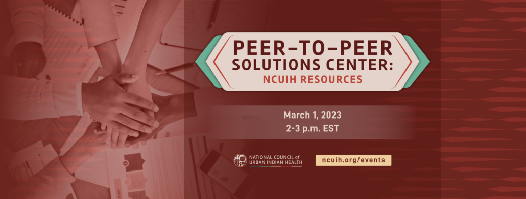Peer-to-Peer Solutions Center - Chaha’oh/Gathering of People: NCUIH ...