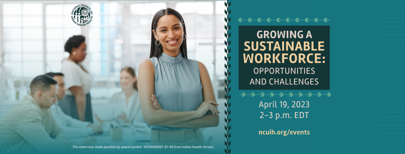 Growing a Sustainable Workforce: Opportunities and Challenges - NCUIH