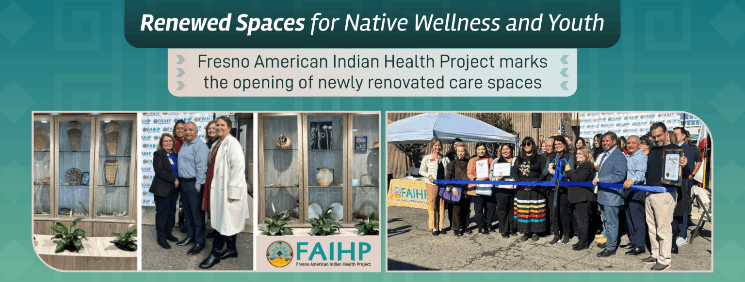Fresno American Indian Health Project Marks the Opening of Renewed ...